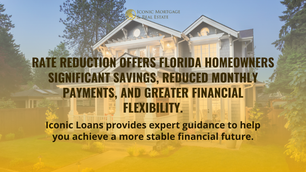 5 Powerful Benefits of Rate Reduction for Florida Homeowners - Iconic ...